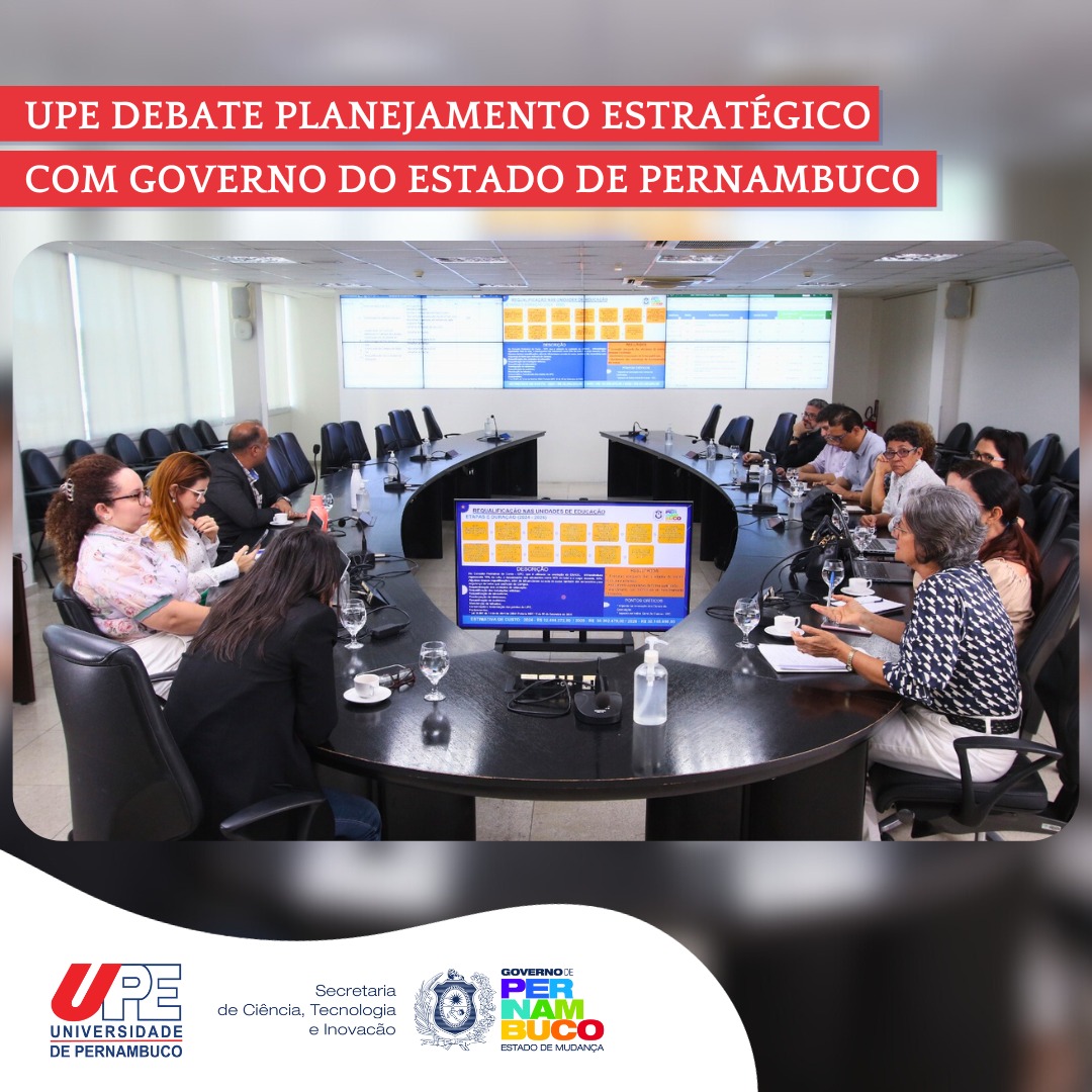 UPE debate planejamento estratégico com Governo do Estado de Pernambuco - Universidade de Pernambuco